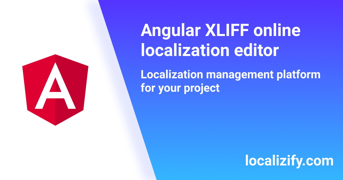 Angular XLIFF online localization editor | Localizify
